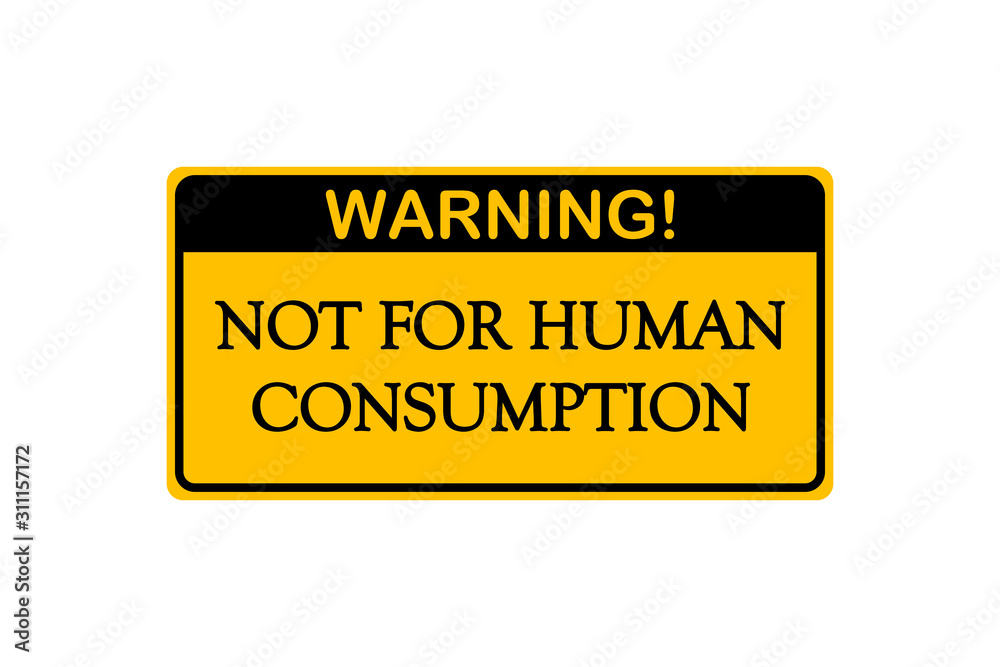 Warning, not for human consumption, do not eat - vector icon icons sign ...