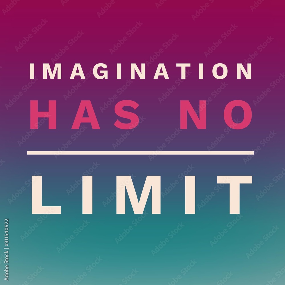 Imagination has no limit. Inspirational Quote.Best motivational quotes ...