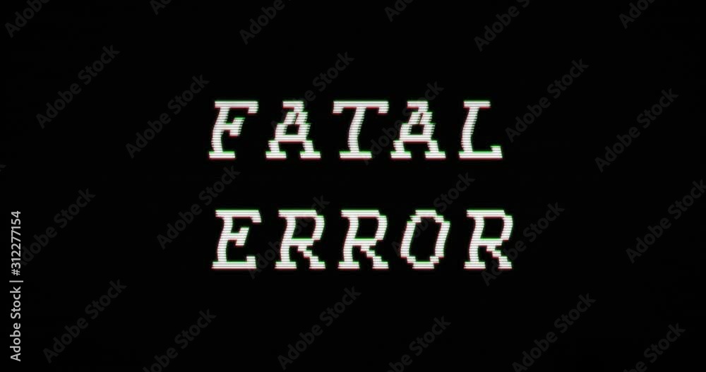 Fatal error and system crash distorted text on damage retro background ...