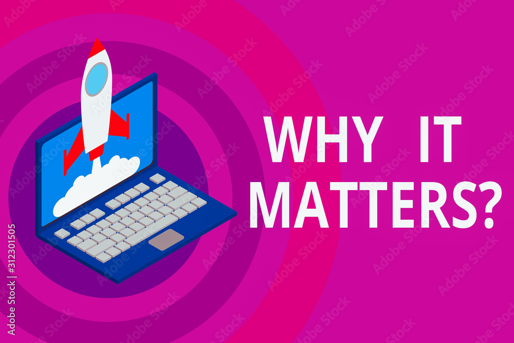 Handwriting text Why It Matters Question. Conceptual photo most ...