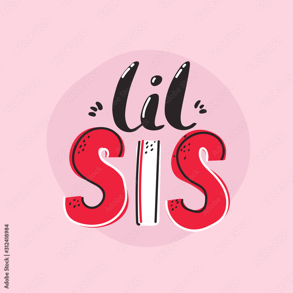You can handwritten saying LIL SIS. Hand drawn inspirational lettering ...