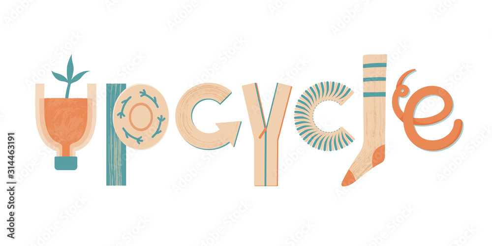 Upcycle word, lettering made of various objects and materials like ...