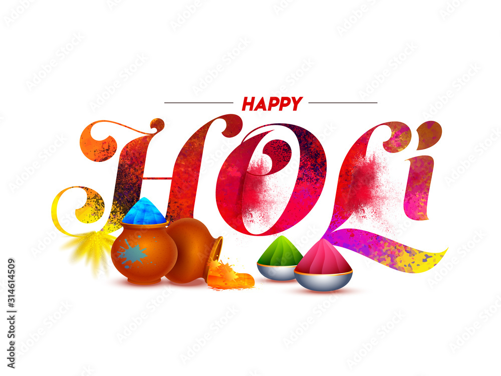 Happy Holi Font with Color Splash, Mud Pots and Bowls Full of Powder ...