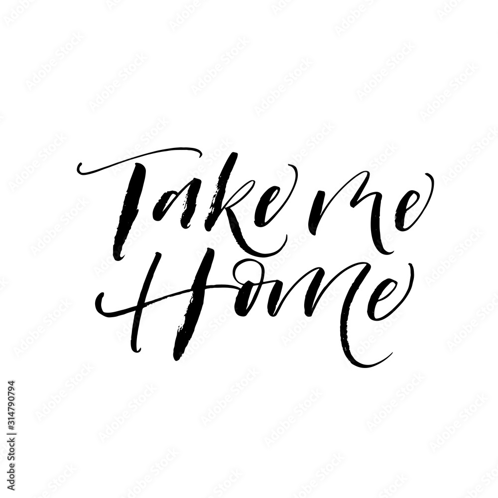 Take me home postcard. Hand drawn brush style modern calligraphy ...