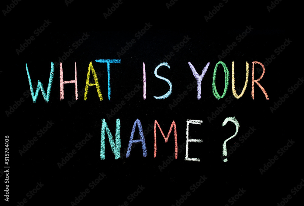 "what is your name?" drawn on chalkboard Stock Photo | Adobe Stock