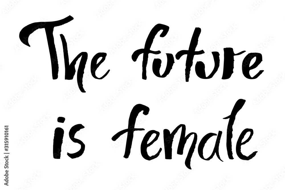 Vector black inscription the future is female. Isolated on white. Black ...