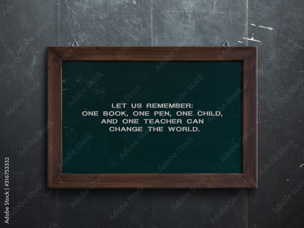 Let us remember One book, one pen, one child, and one teacher can ...