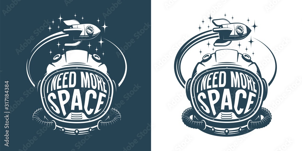 Astronaut helmet retro logo with text - i need more space - an flying ...