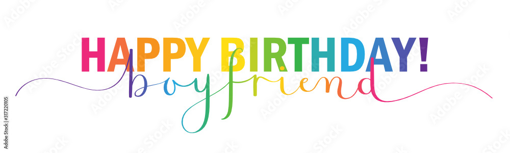 HAPPY BIRTHDAY BOYFRIEND! rainbow-colored vector mixed typography ...