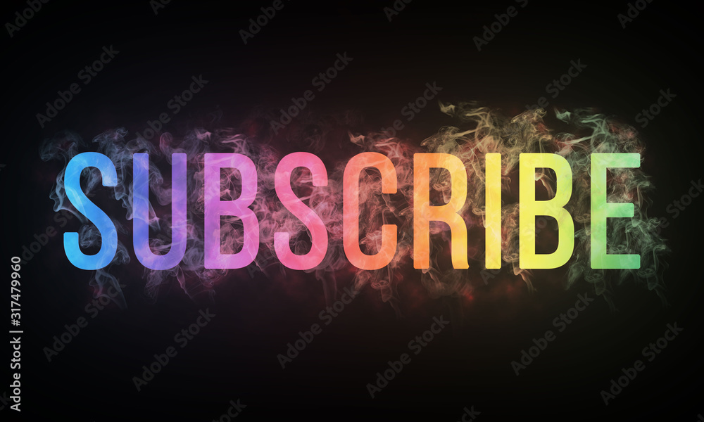 Word subscribe is written with multiple color text and smoke effect on ...