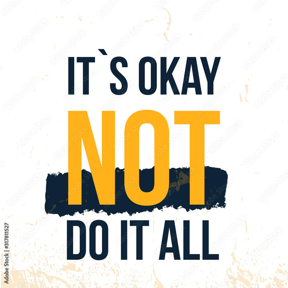 It is ok NOT do it ALL, inspirational typography, dream work, vector t ...
