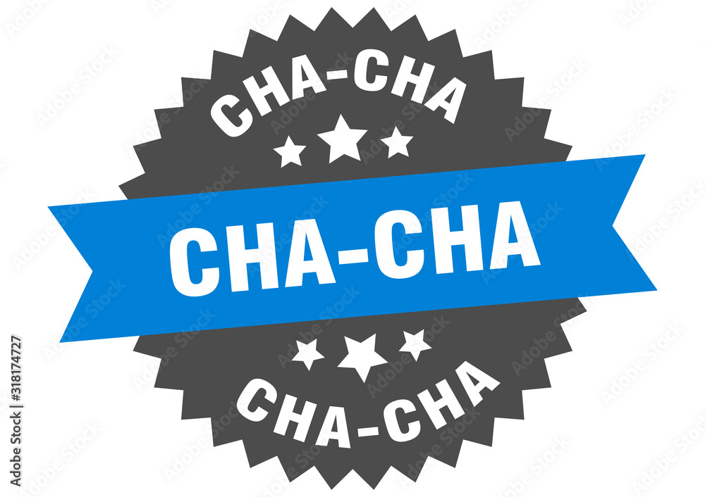 cha-cha sign. cha-cha circular band label. round cha-cha sticker Stock ...