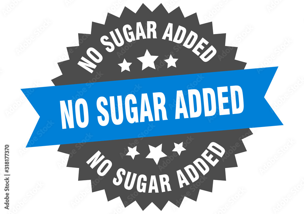 no sugar added sign. no sugar added circular band label. round no sugar ...