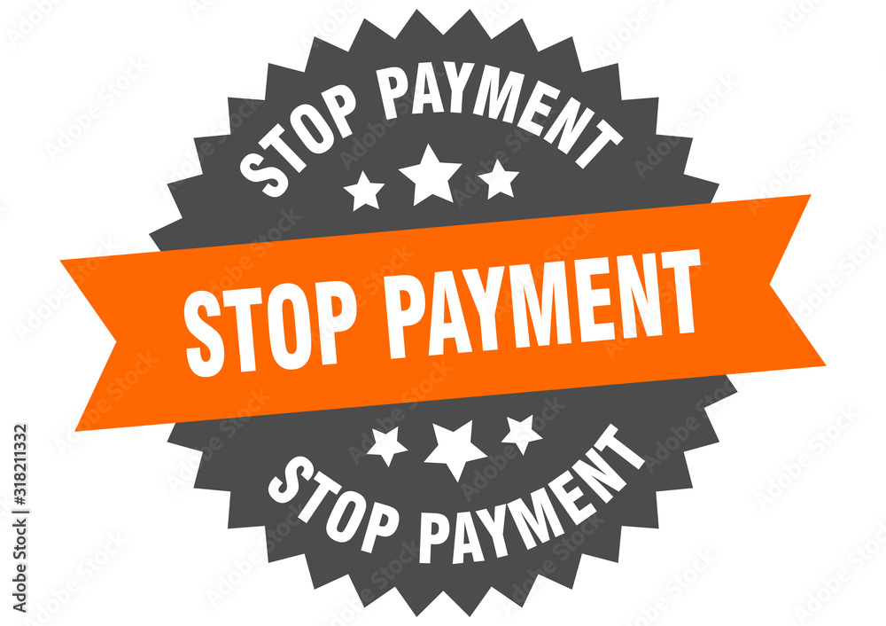 stop payment sign. stop payment circular band label. round stop payment ...