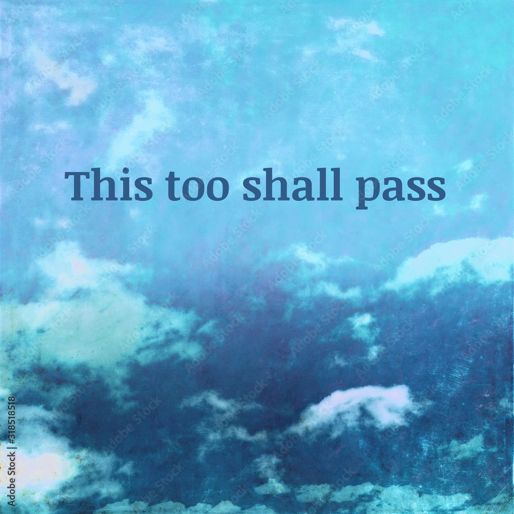 Textured sky background image depicting the words: This too shall pass ...