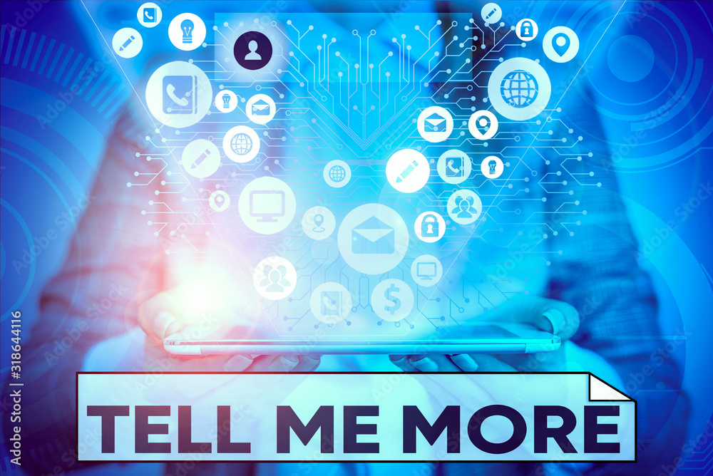 Text sign showing Tell Me More. Business photo text A call to start a ...