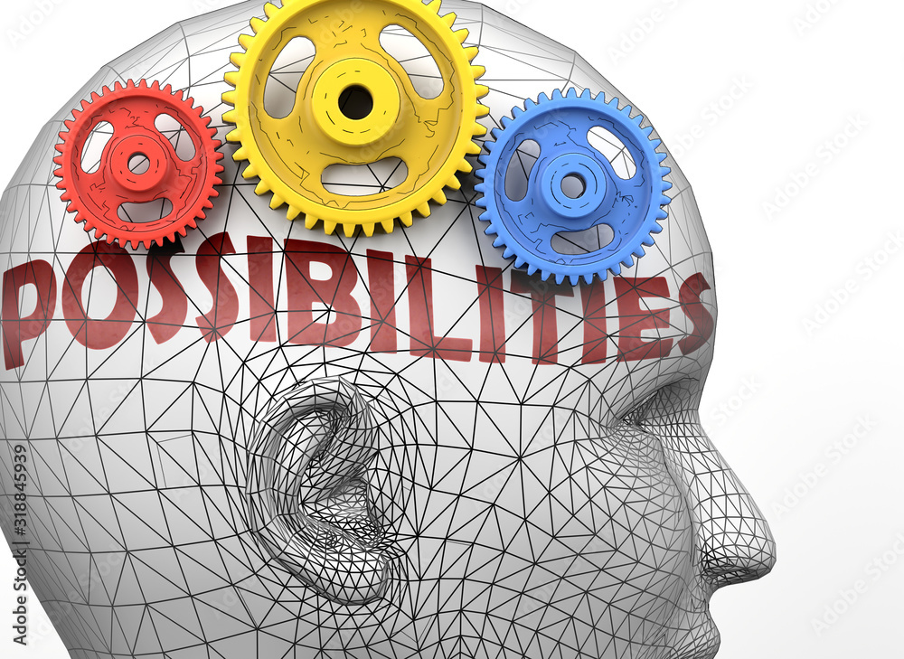 Possibilities and human mind - pictured as word Possibilities inside a ...