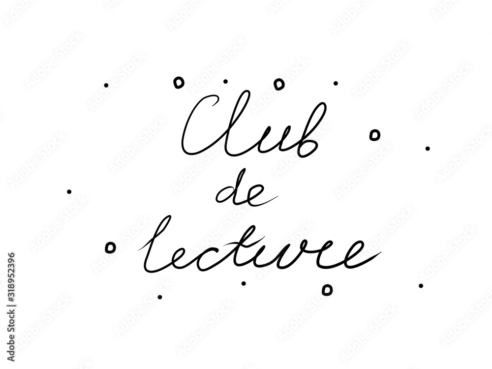 Club de lecture phrase handwritten with a calligraphy brush.Book club ...