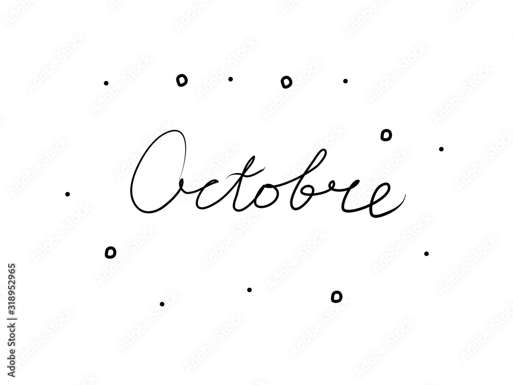 Octobre phrase handwritten with a calligraphy brush. October in French ...