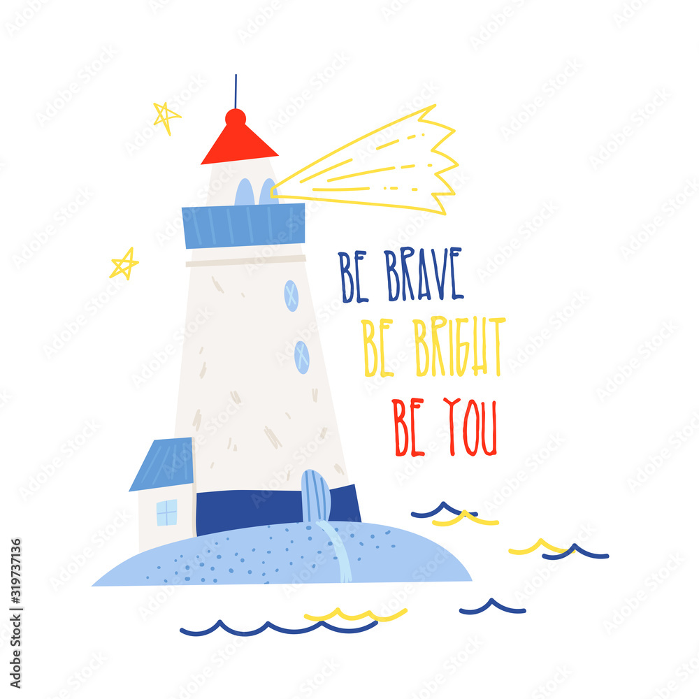 Be brave, be bright, be you. Cute vector illustration of lighthouse for ...