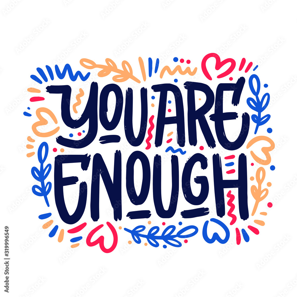 You are enough, positive inspirational quote, hand-drawn lettering ...
