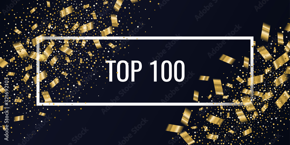 Top 100 poster. Gold confetti is falling. Abstract background with ...