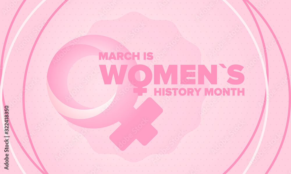 Women's History Month. Celebrated annual in March, to mark women’s ...