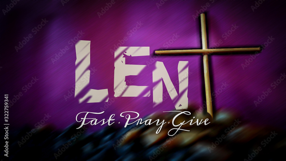 Lent Season,Holy Week and Good Friday concepts - words ' lent fast pray ...