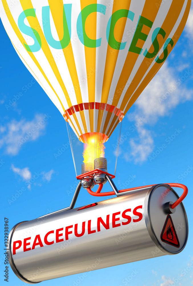 Peacefulness and success - pictured as word Peacefulness and a balloon ...