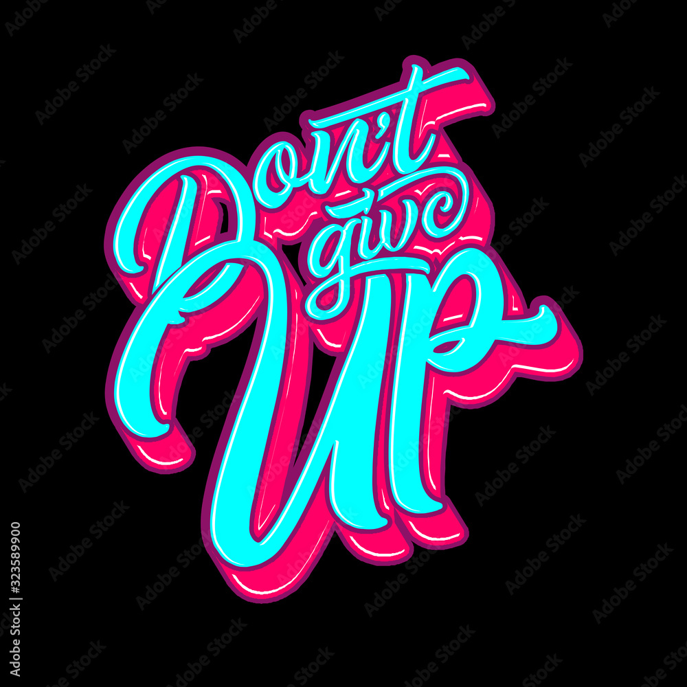 dont give up lettering typography. inspiration and motivational ...
