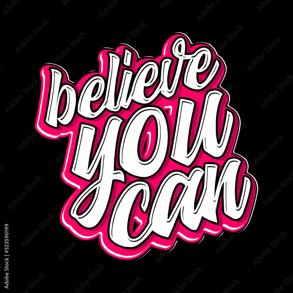 believe you can lettering typography. inspiration and motivational ...