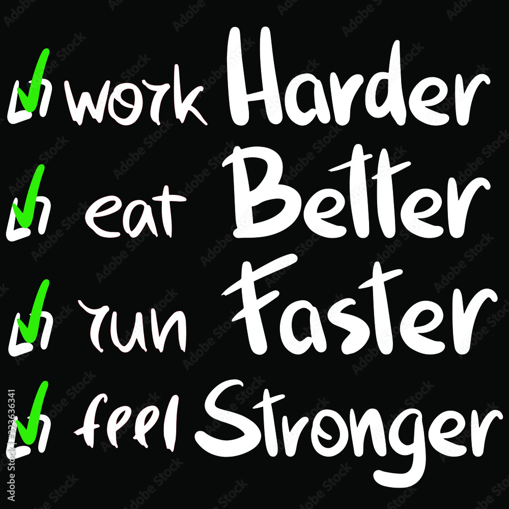 motivational and inspiring slogan on a black background work harder eat ...