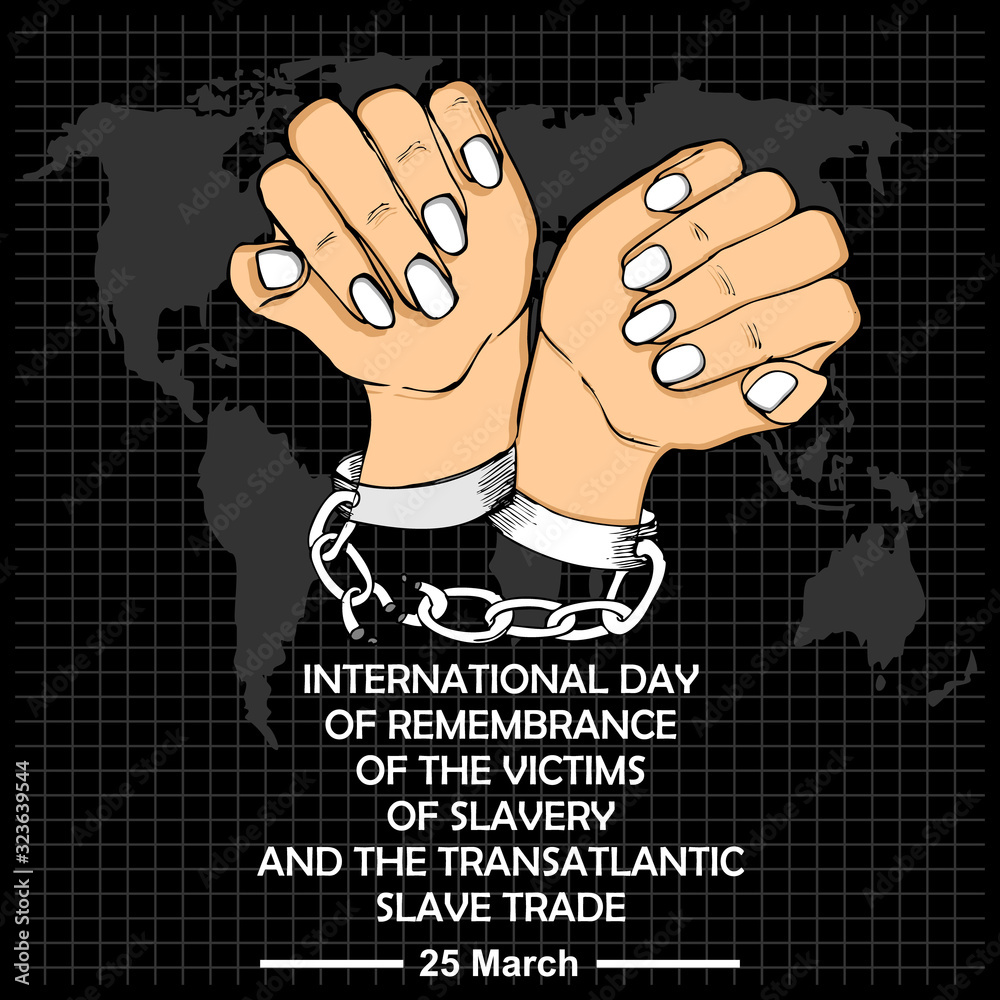 International Day Of Remembrance For The Victims Of Slavery And The