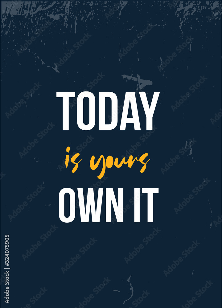 Today is yours Own It. Creative vector background concept. Workout ...