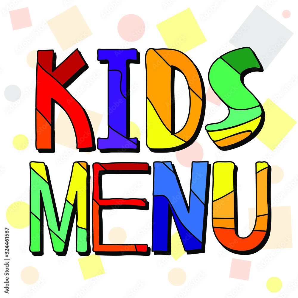 Kids Menu - colorful cartoon funny lettering. The letters are painted ...