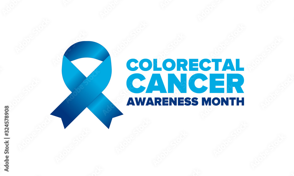 Colorectal Cancer Awareness Month. Celebrate annual in March. Control ...