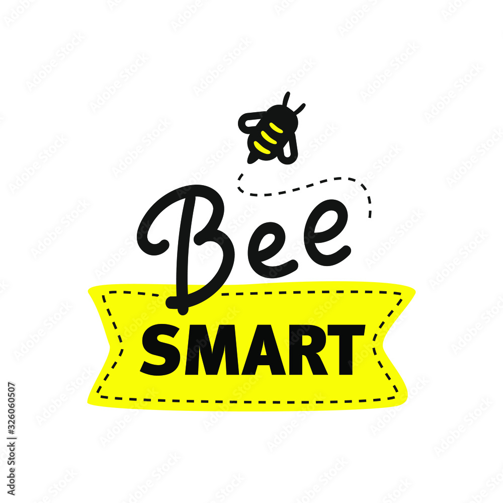 Be smart. Hand drawn motivation phrase. Lettering with bee. Modern ...