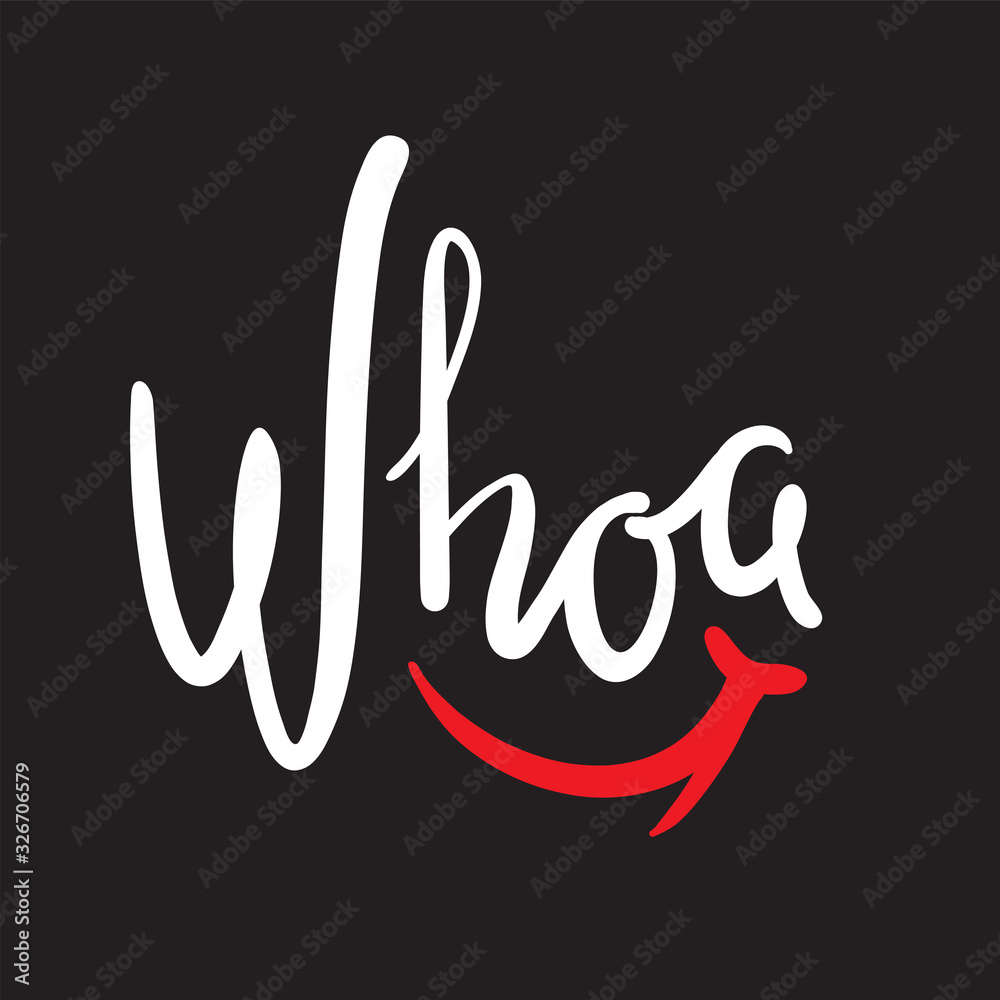 Whoa - inspire motivational quote, slang. The emotional exclamation ...