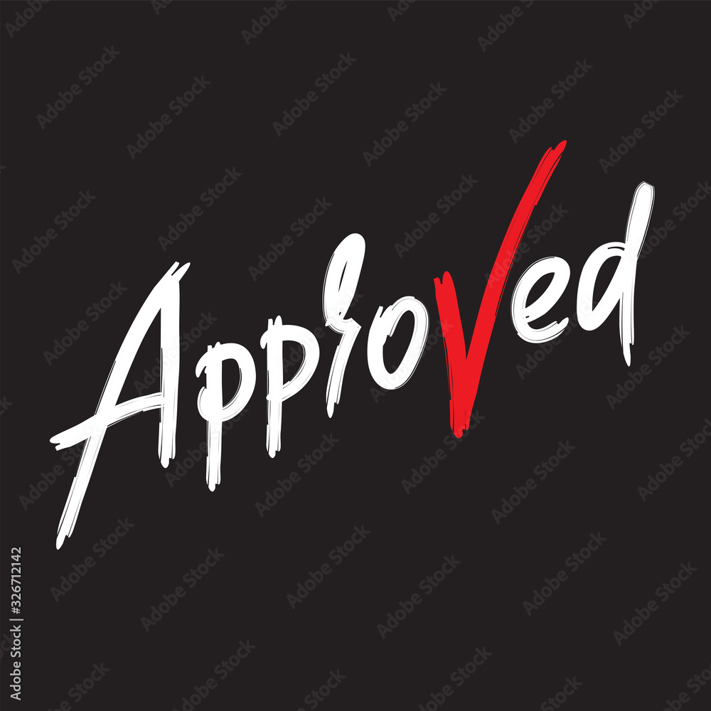 Approved - inspire motivational quote. Hand drawn beautiful lettering ...