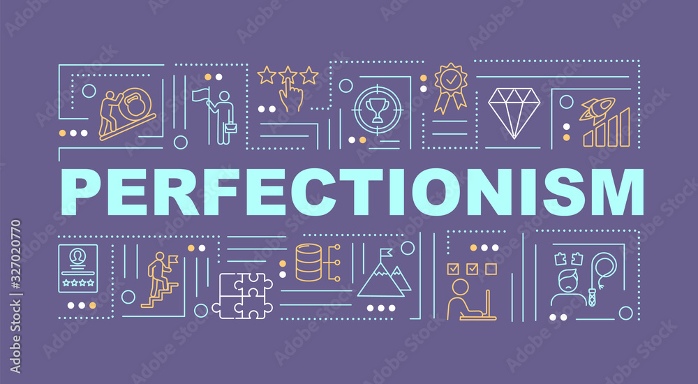 Perfectionism word concepts banner. Mental disorder. Motivation ...