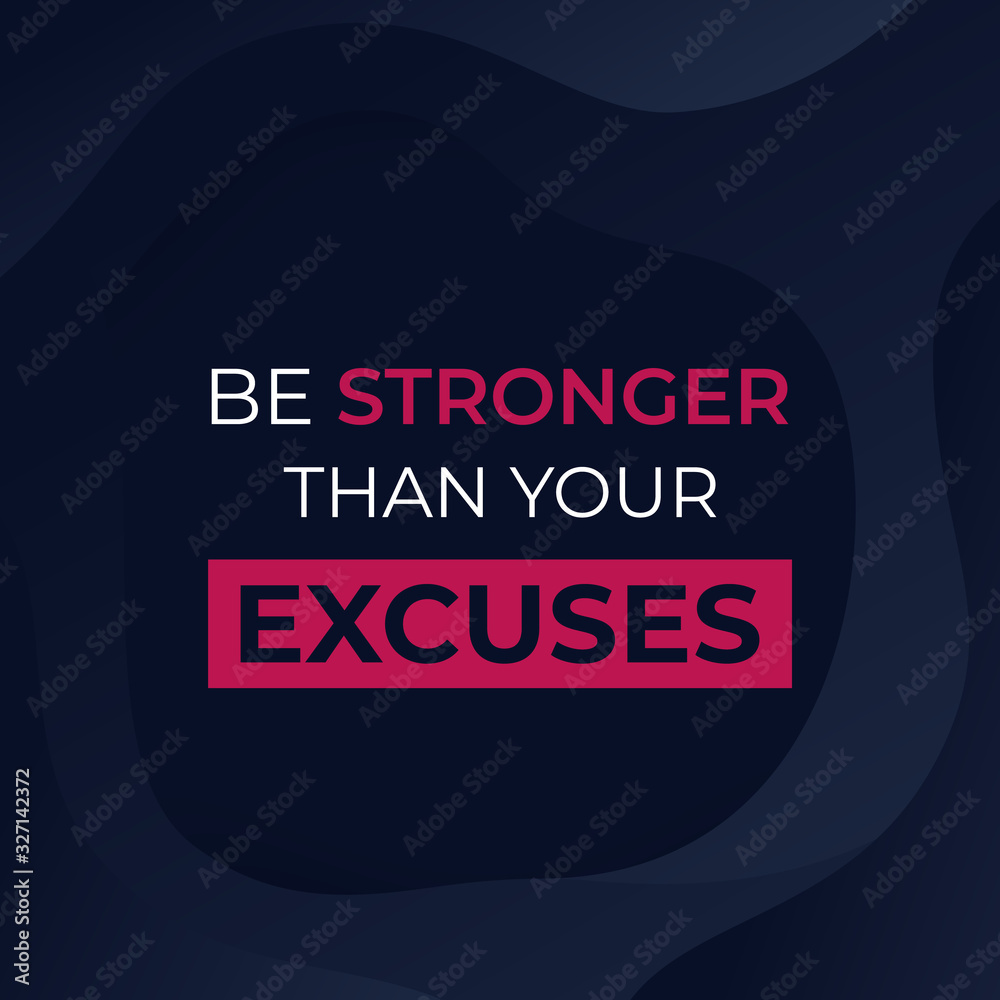 be stronger than your excuses, poster design with motivation quote ...