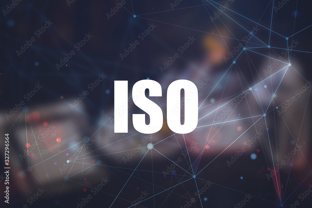 ISO word on blurring background, standards quality control assurance ...