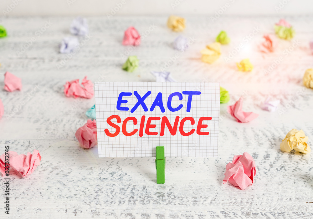 Conceptual hand writing showing Exact Science. Concept meaning the ...
