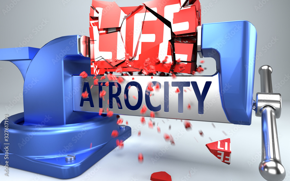 Atrocity can ruin and destruct life - symbolized by word Atrocity and a ...