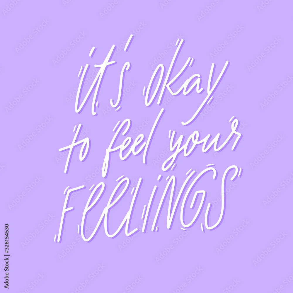 It's okay to feel your feelings. Support quote about negative emotions ...