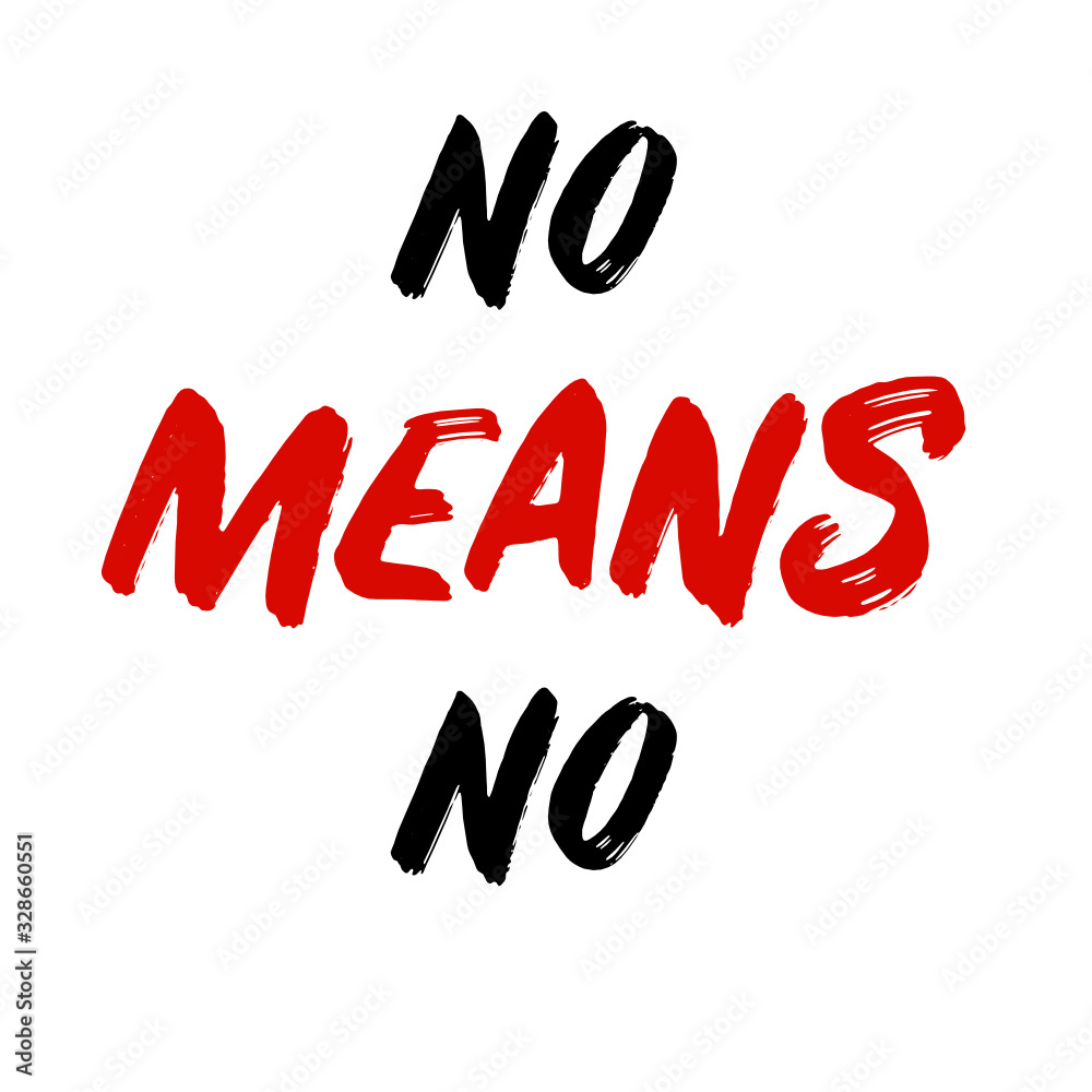 No Means No Feminist Lettering Slogan Against Violence And Misogyny Isolated On White Womens
