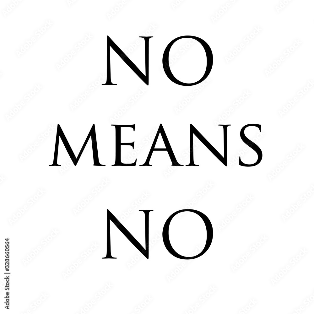 No Means No Feminist Lettering Slogan Against Violence And Misogyny Isolated On White Womens