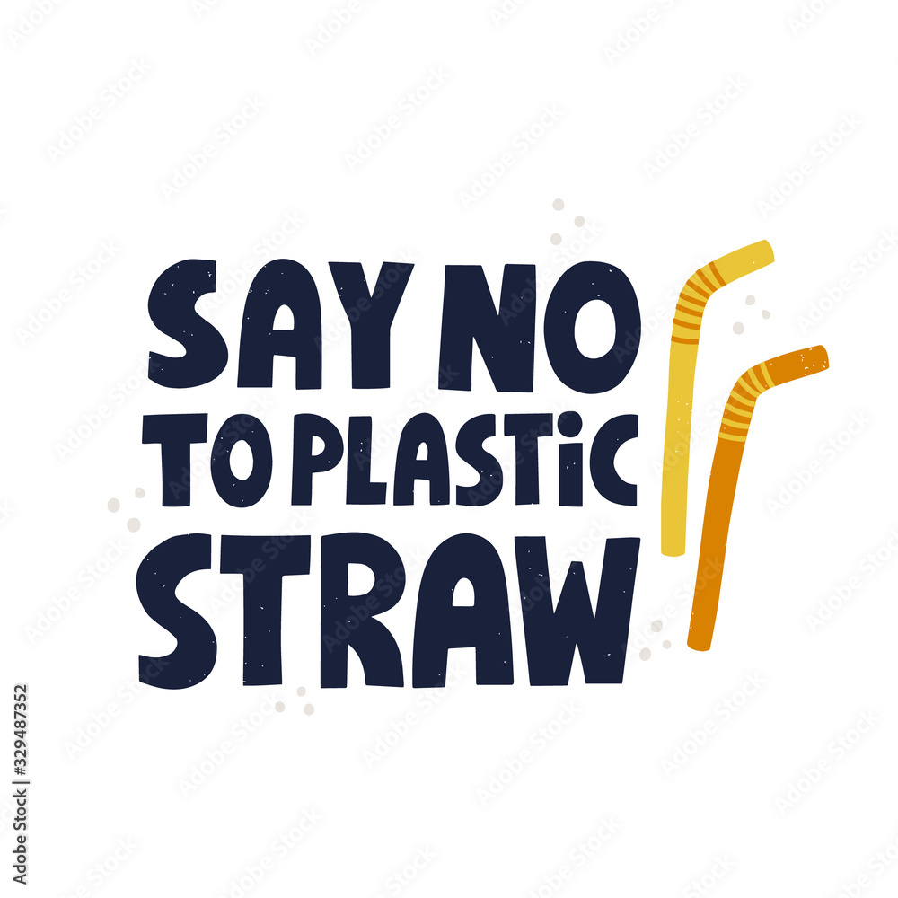 Say no to plastic straw lettering and illustration. HAnd drawn vector ...