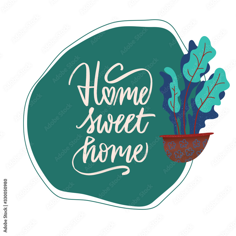 Home sweet home. Hand drawn inspirational and encouraging quote. Vector ...
