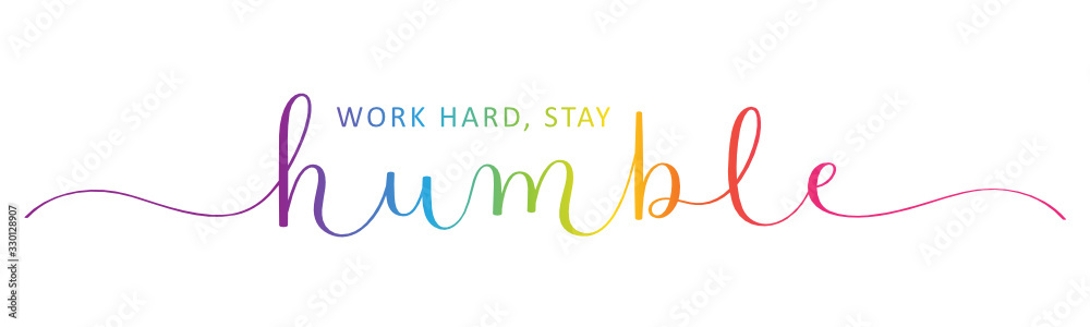 WORK HARD STAY HUMBLE vector rainbow-colored brush calligraphy banner ...